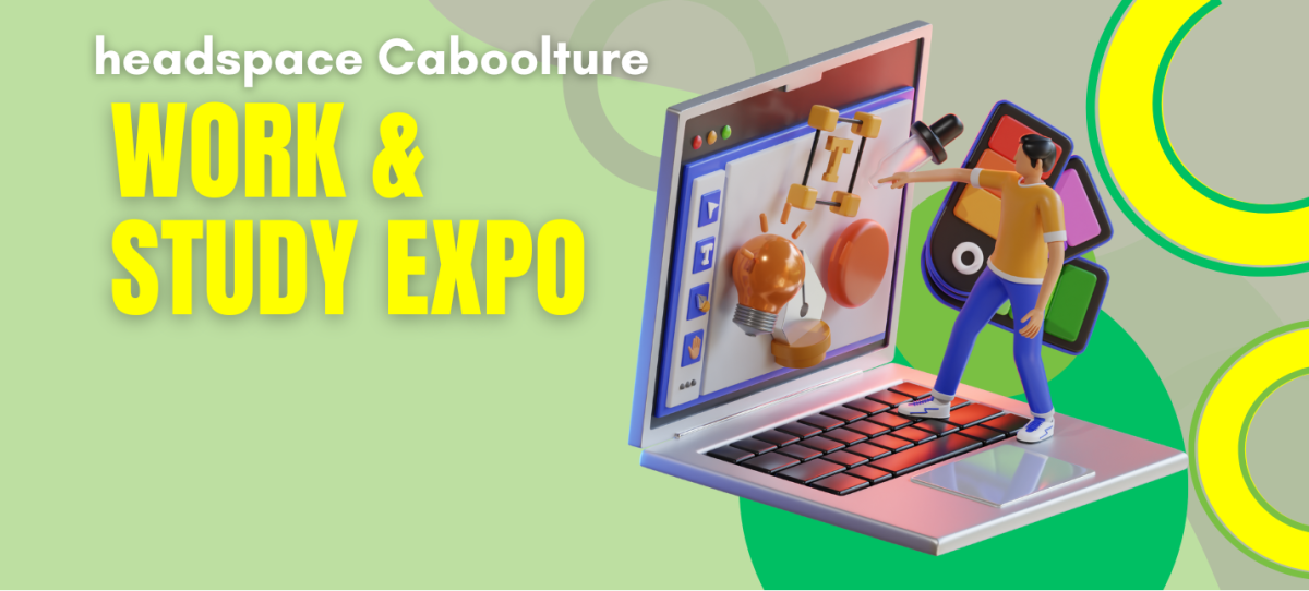 headspace Caboolture Work & Study Expo is here! | headspace Caboolture