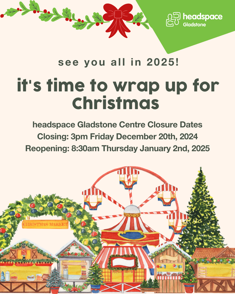 headspace Gladstone Christmas Closure 2024