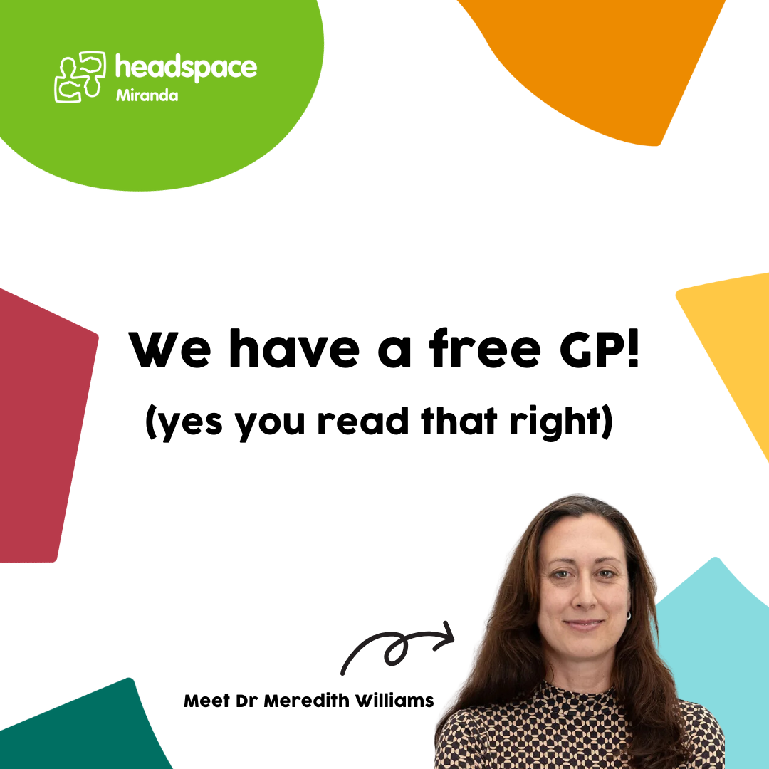 New Doctor (GP) at headspace Miranda!